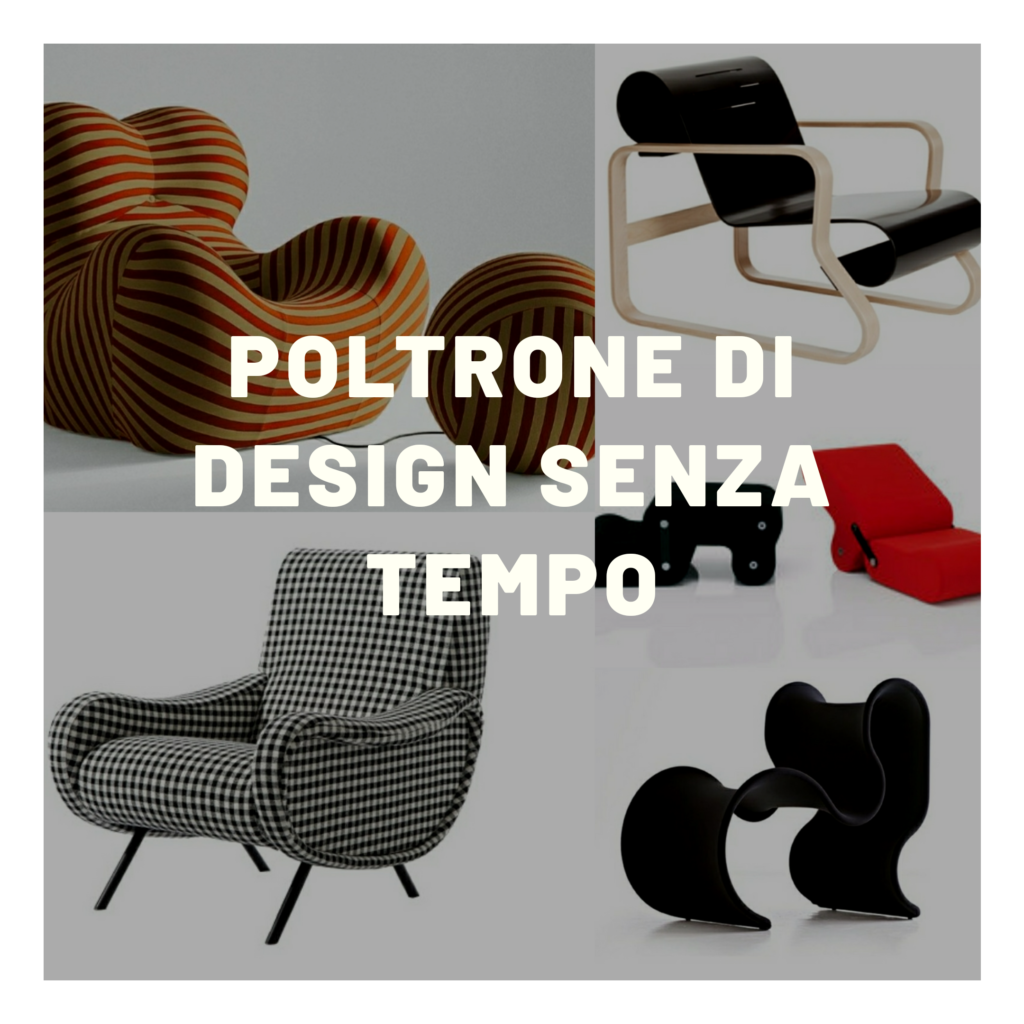 POLTRONE DI DESIGN SENZA TEMPO - Giorgio Gravina Architetto